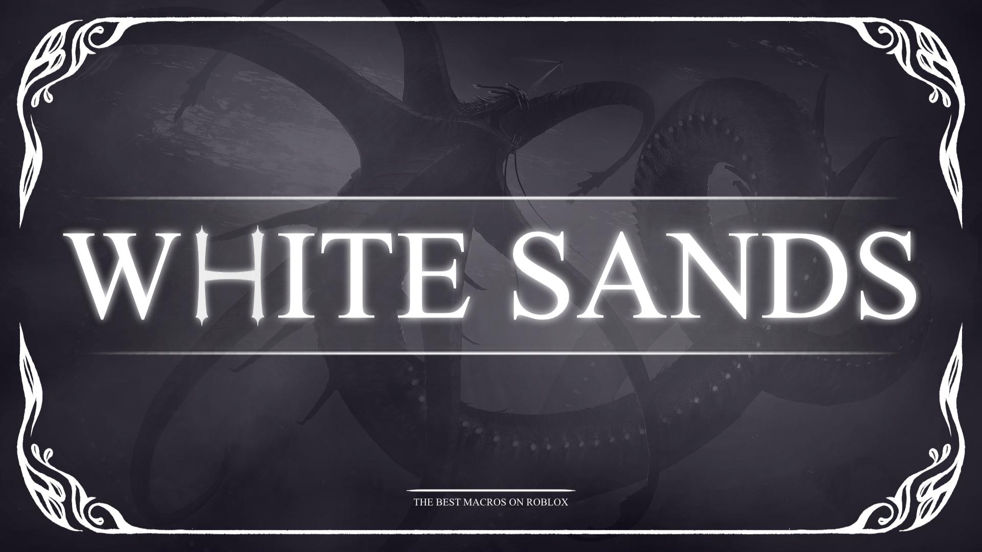 White Sands - The Best Macros on Roblox